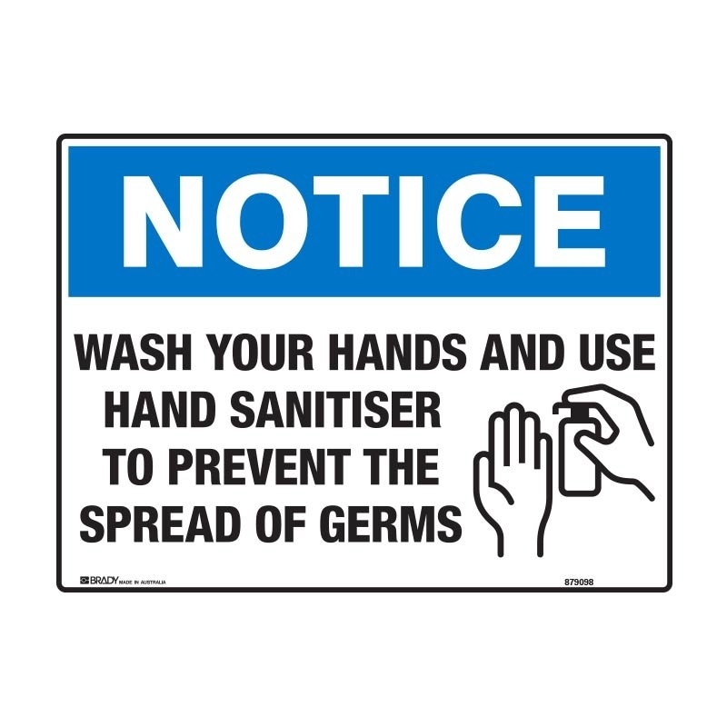 Notice Sign - Wash Your Hands And Use Sanitiser To Prevent The Spread ...